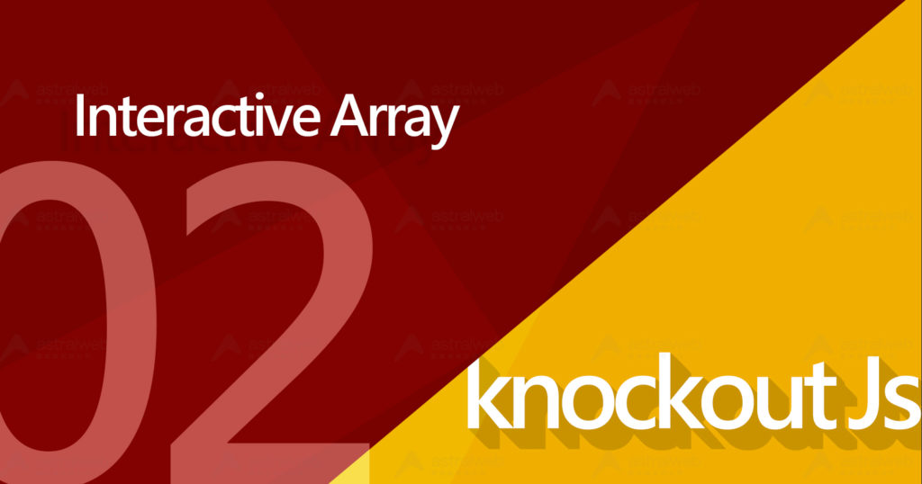 KnockoutJs系列(2)-Interactive Arra - Astral Web 歐斯瑞有限公司